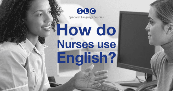 How do Nurses use English? – Specialist Language Courses
